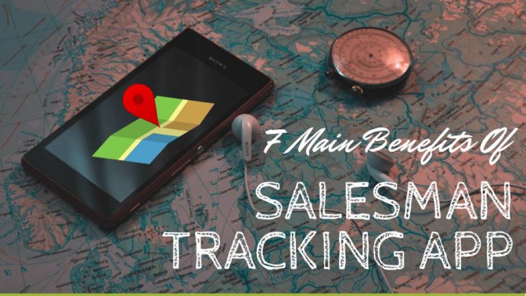7 Main Benefits of Salesman Tracking App for Businesses - ToDo